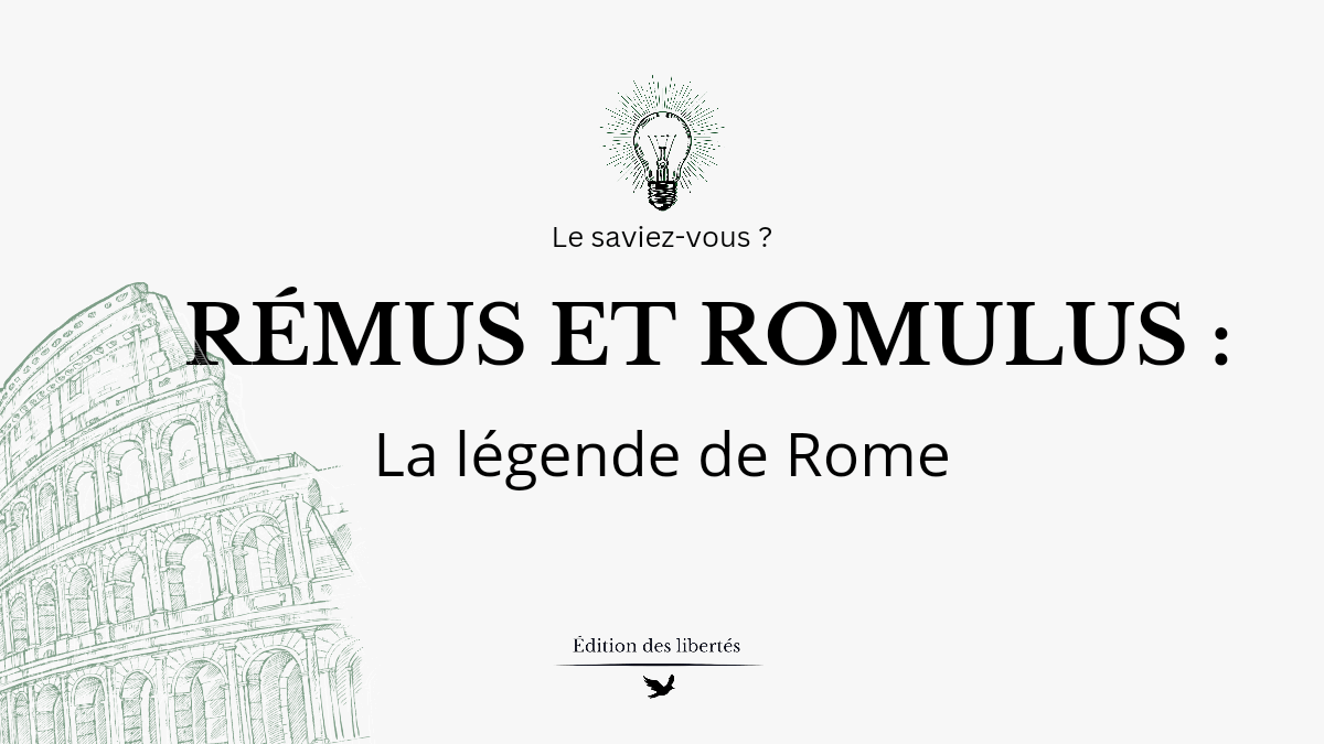 La Légende de la Fondation de Rome : Rémus et Romulus